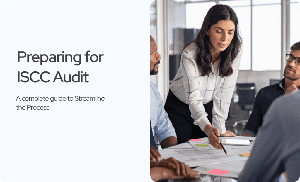 Preparing for ISCC Audit: A Complete guide To Streamline The Process | Carboledger