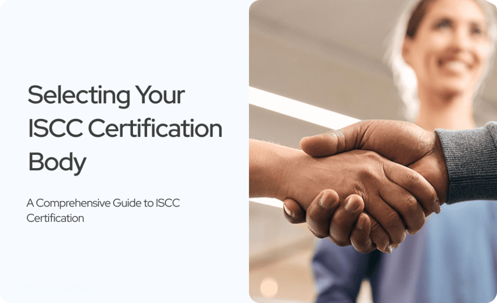 Selecting Your ISCC Certification Body: A Comprehensive Guide to ISCC Certification | Carboledger